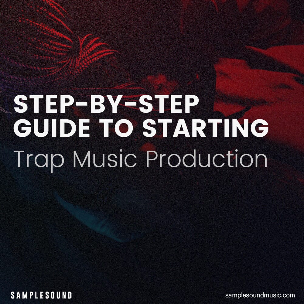 Step-by-Step Guide to Starting Trap Music Production: The Ins and Outs ...