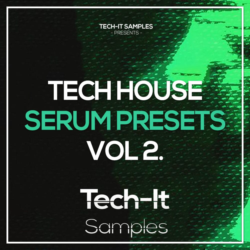 Tech House Serum Preset by Tech It Samples – Samplesound