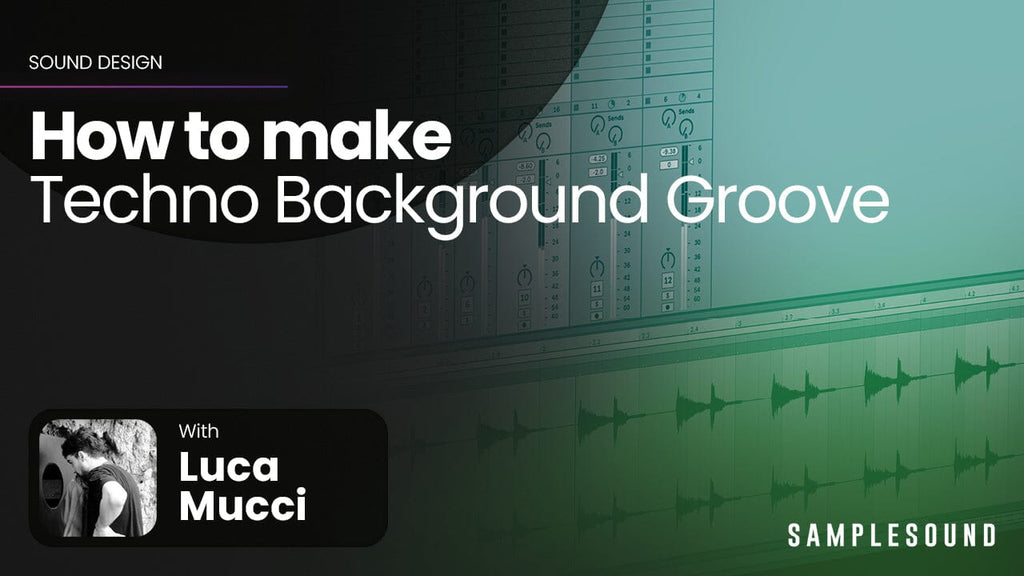 How to make Techno Background Groove – Samplesound