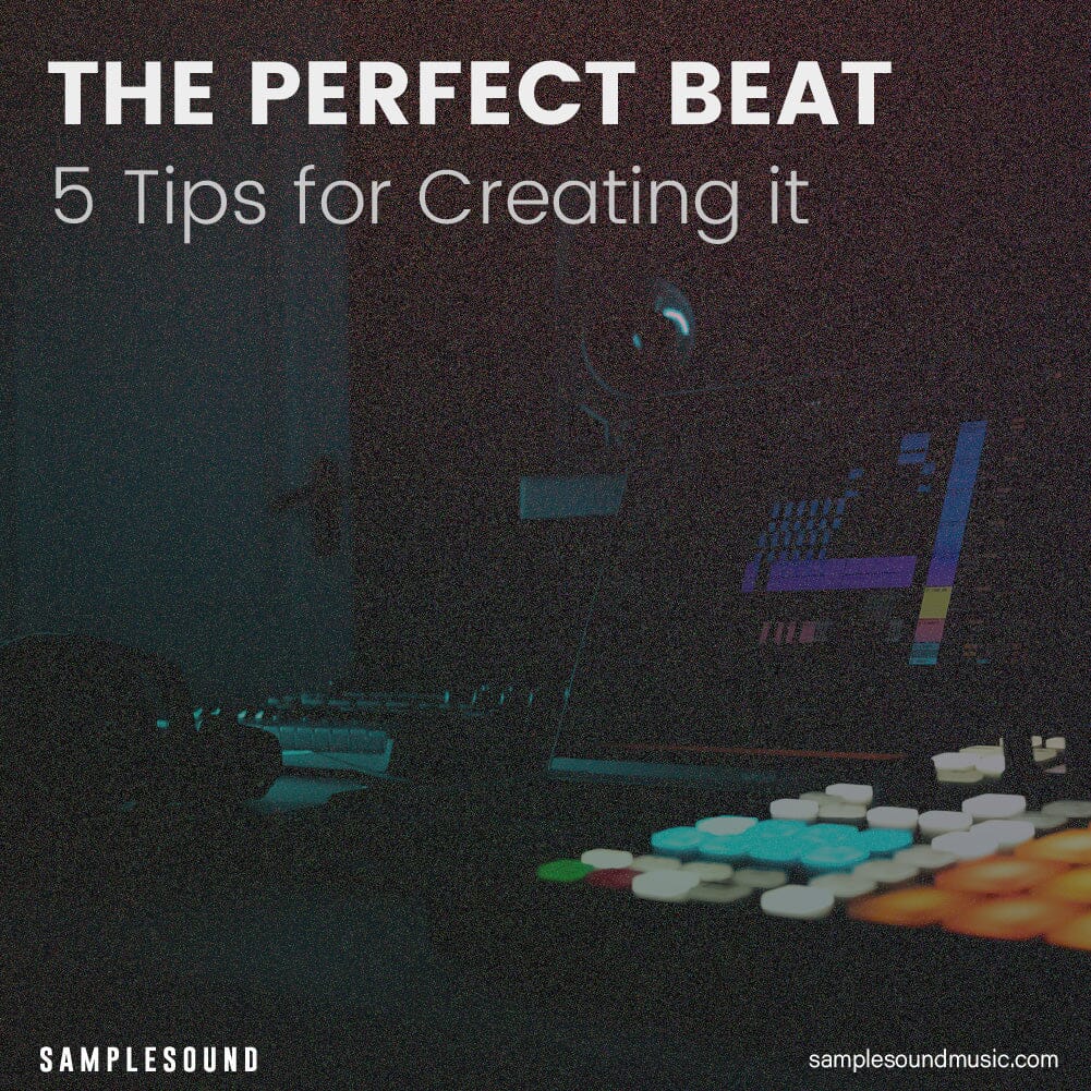 5 Tips for Creating the Perfect Beat – Samplesound